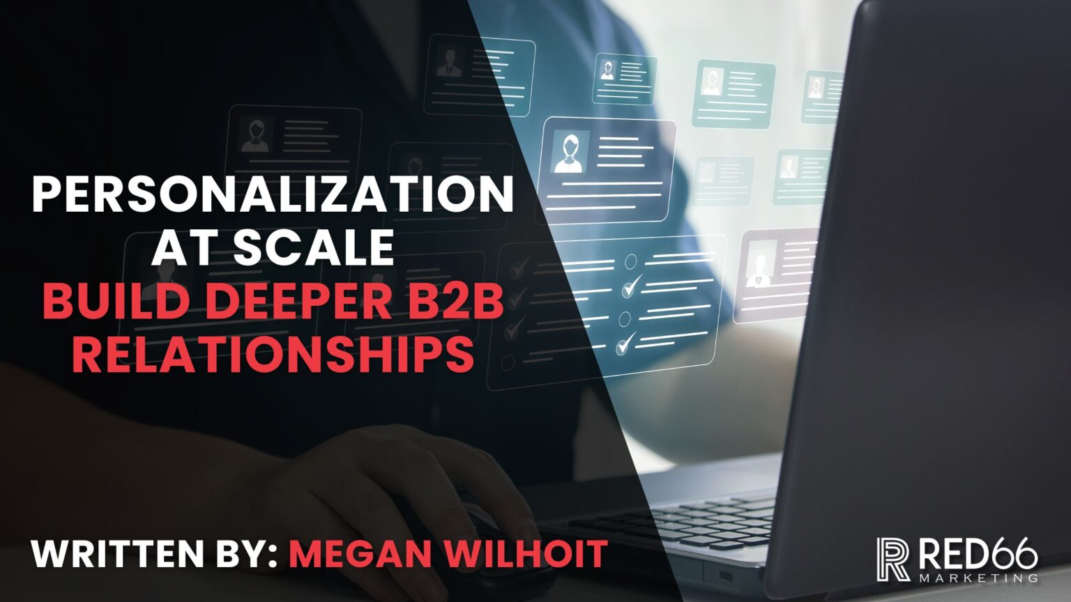 Personalization Strategies for B2B Marketers | Red66 Marketing